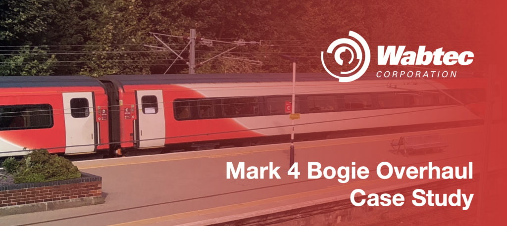 Wabtec UK | MK4 Bogie Overhaul Case Study | Railway-News