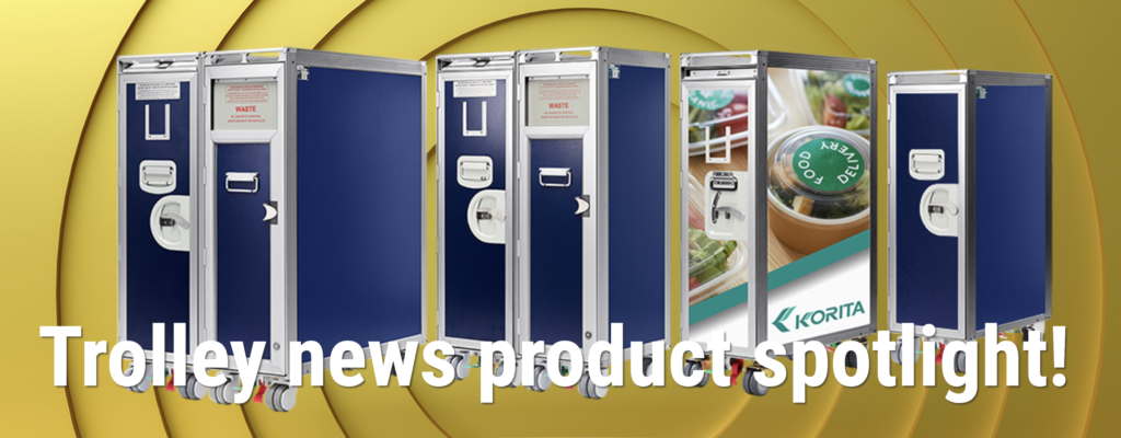 Trolley News Product Spotlight! | Galley Insert Equipment | Korita Aviation