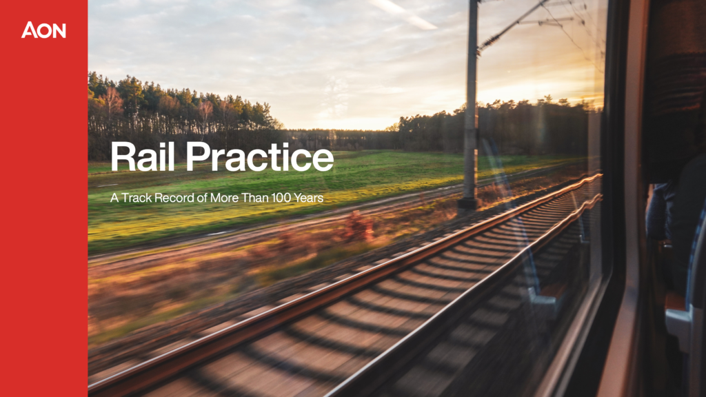 Aon Rail Practice: A Track Record of More Than 100 Years