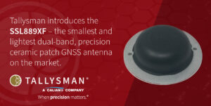 Tallysman Introduces the SSL889XF GNSS Antenna