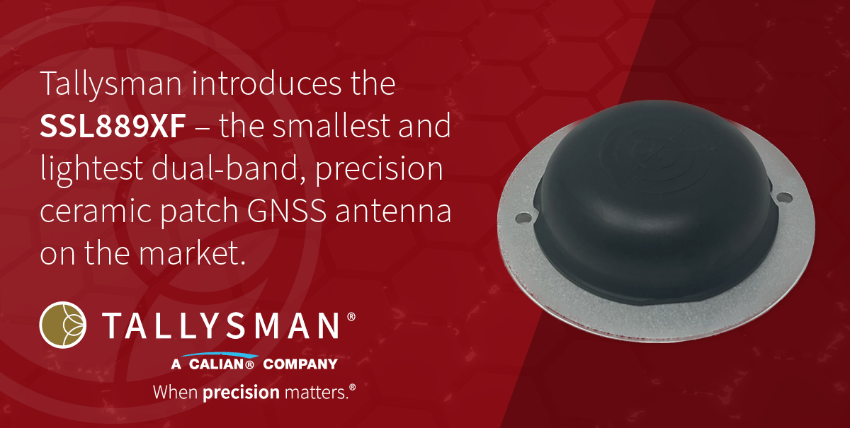 Tallysman Introduces the SSL889XF GNSS Antenna