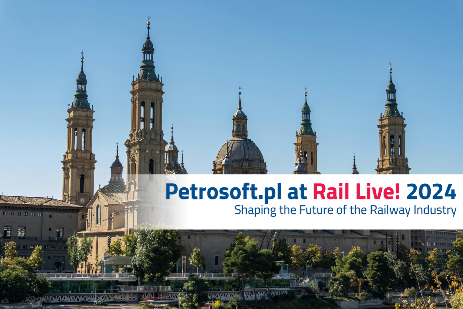 Petrosoft.pl at Rail Live! 2024: Shaping the Future of the Railway Industry